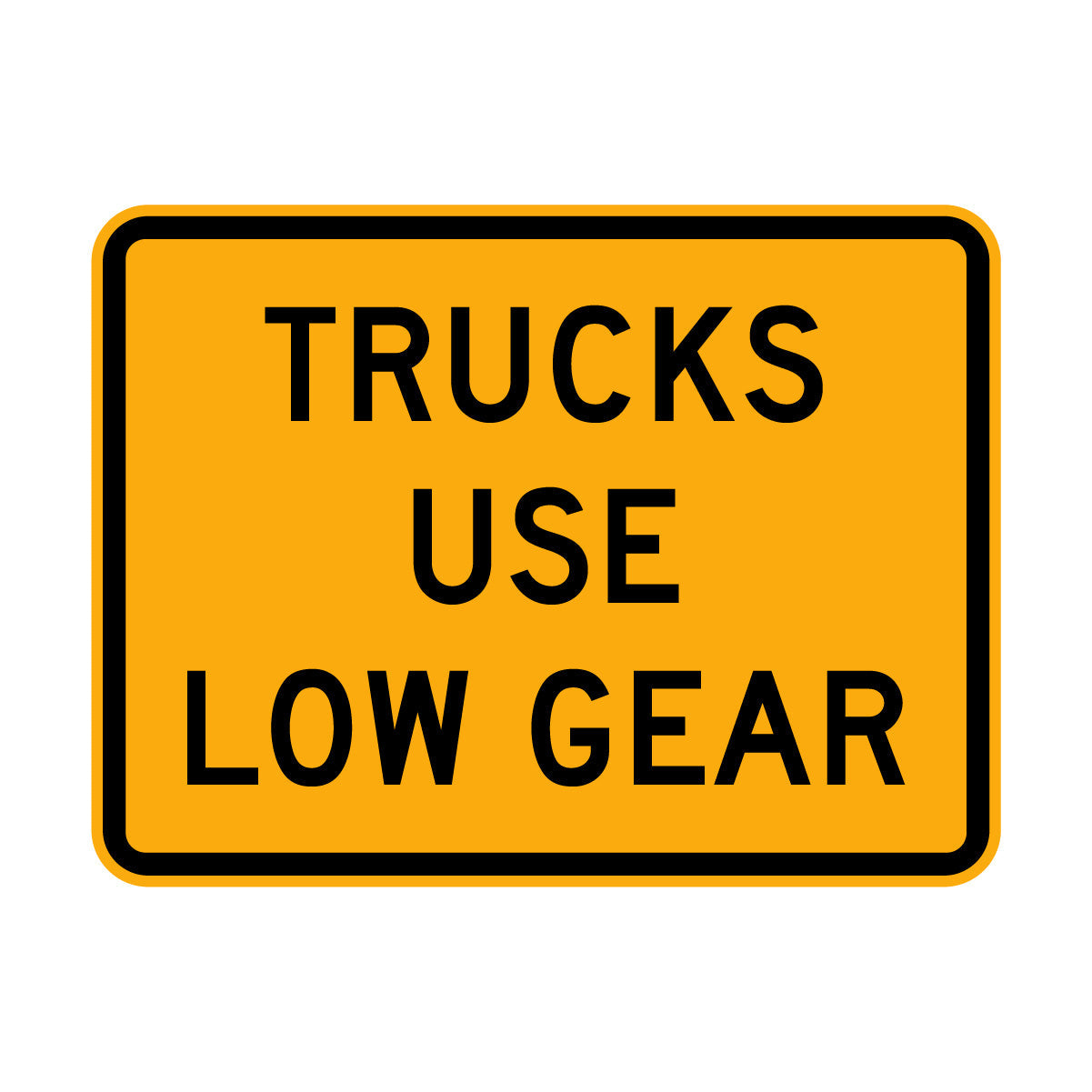 Warning: Trucks Use Low Gear Sign – HIVIS